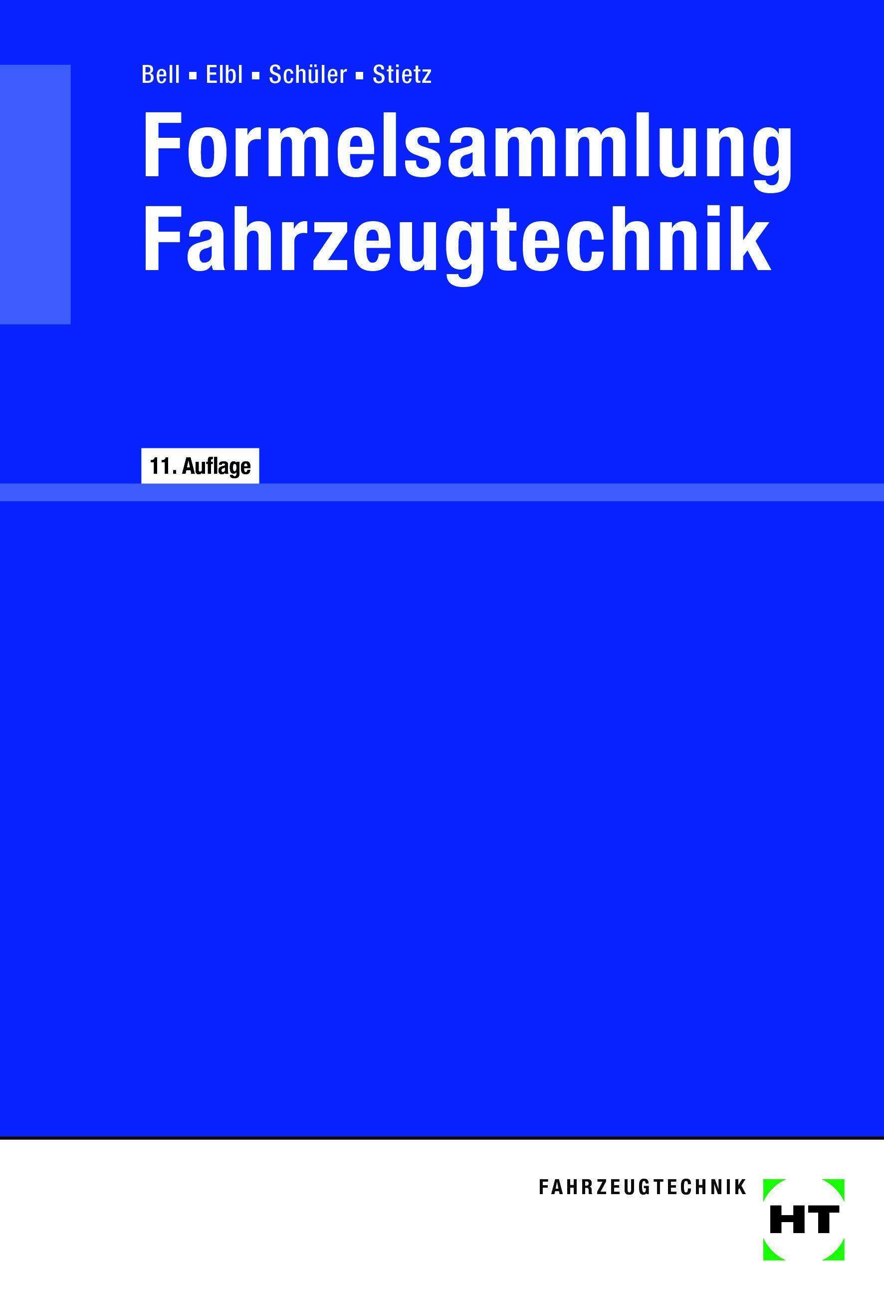 Formelsammlung Fahrzeugtechnik | Bell, Marco; Schüler, Wilhelm; Stietz ...