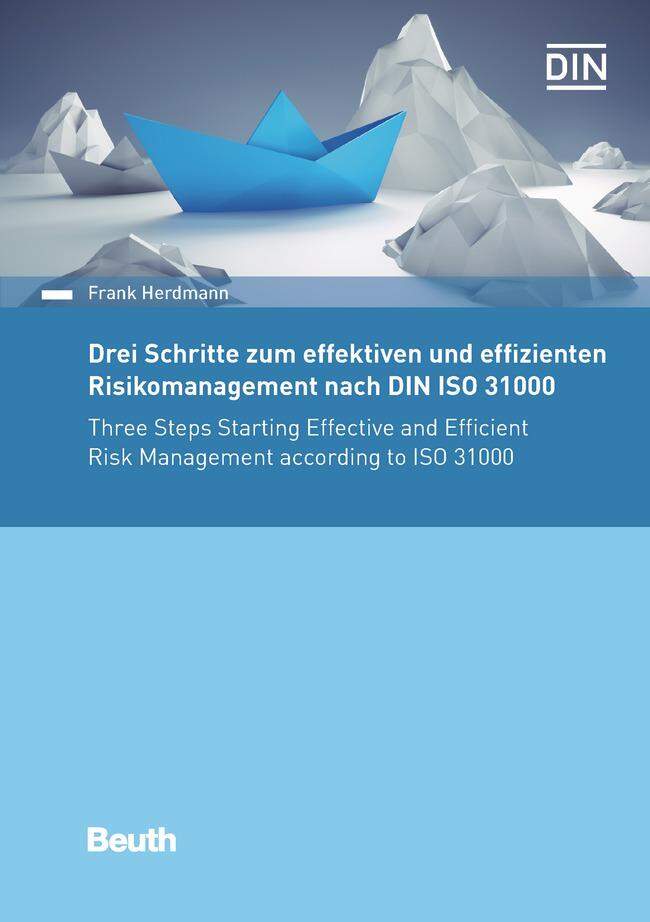 Drei Schritte zum effektiven und effizienten Risikomanagement nach DIN ...