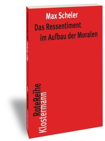 Das Ressentiment im Aufbau der Moralen | Scheler, Max | Online City ...