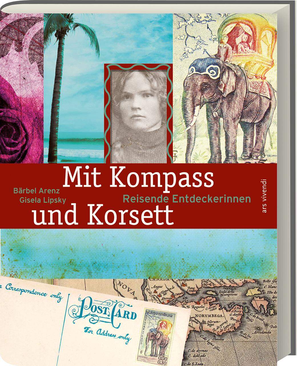 Mit Kompass und Korsett | Arenz, Bärbel; Lipsky, Gisela | atalanda