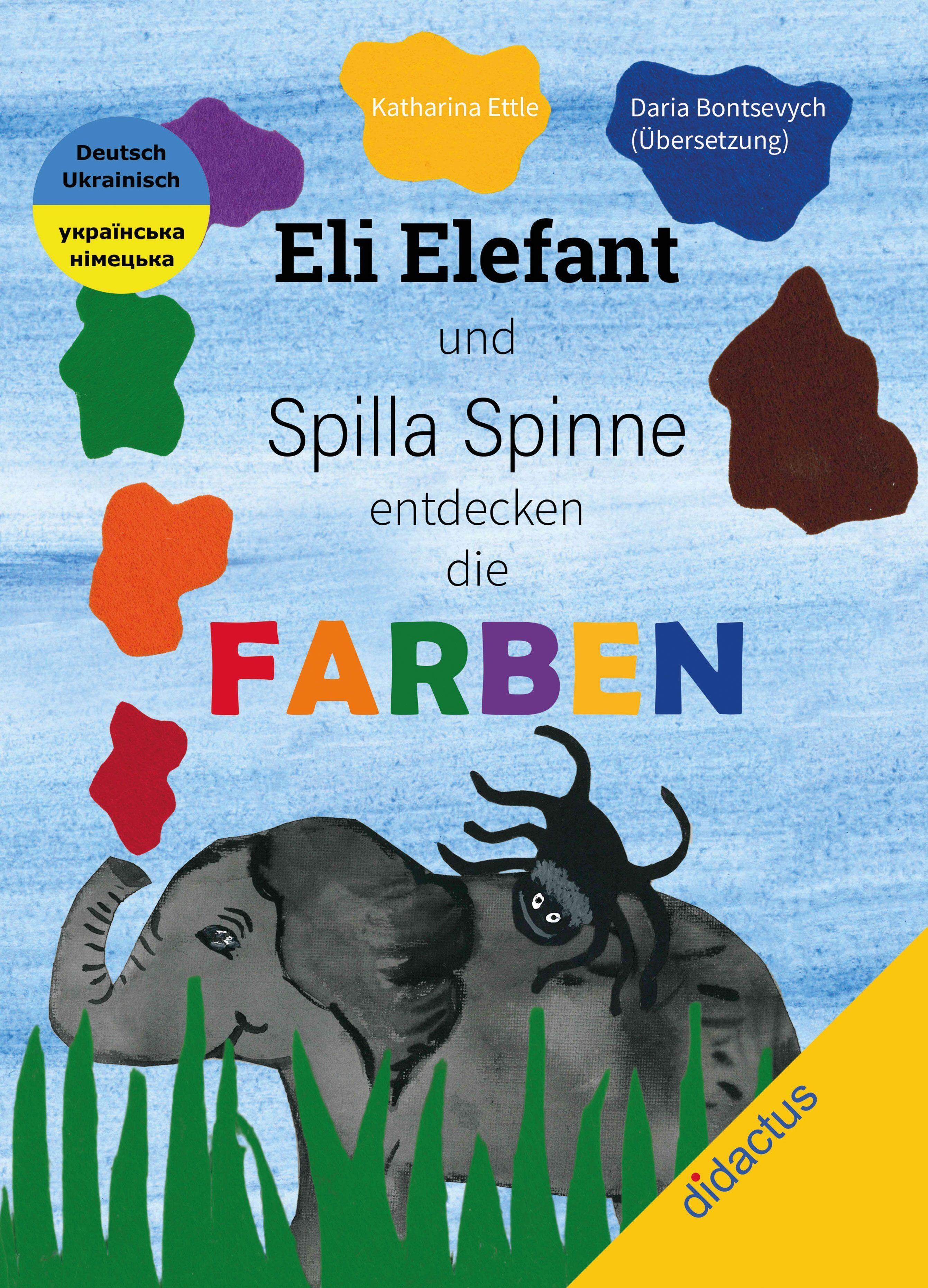 Eli Elefant und Spilla Spinne entdecken die FARBEN | Ettle, Katharina ...