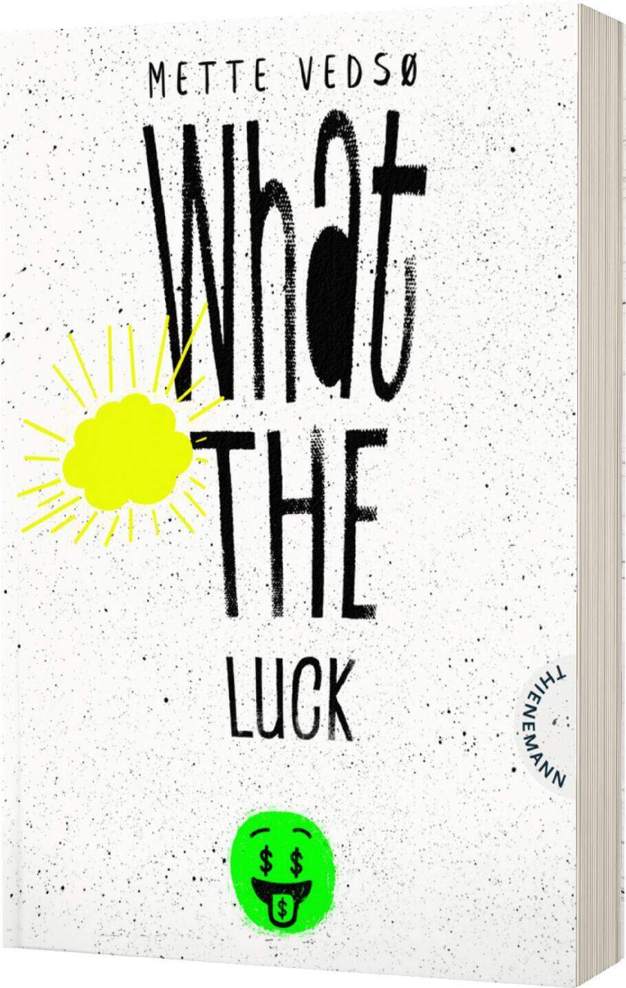 What the luck! | Vedsø, Mette | Monheimer Lokalhelden