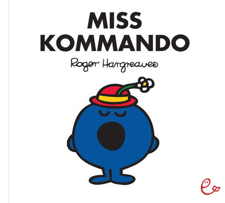Susanna Rieder Hargreaves, Roger: Miss Kommando Mr. Men | Letzshop