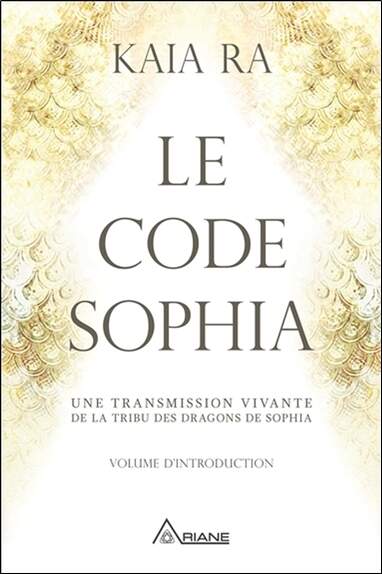 ARIANE Kaia Ra: Le code sophia - une transmission | Letzshop