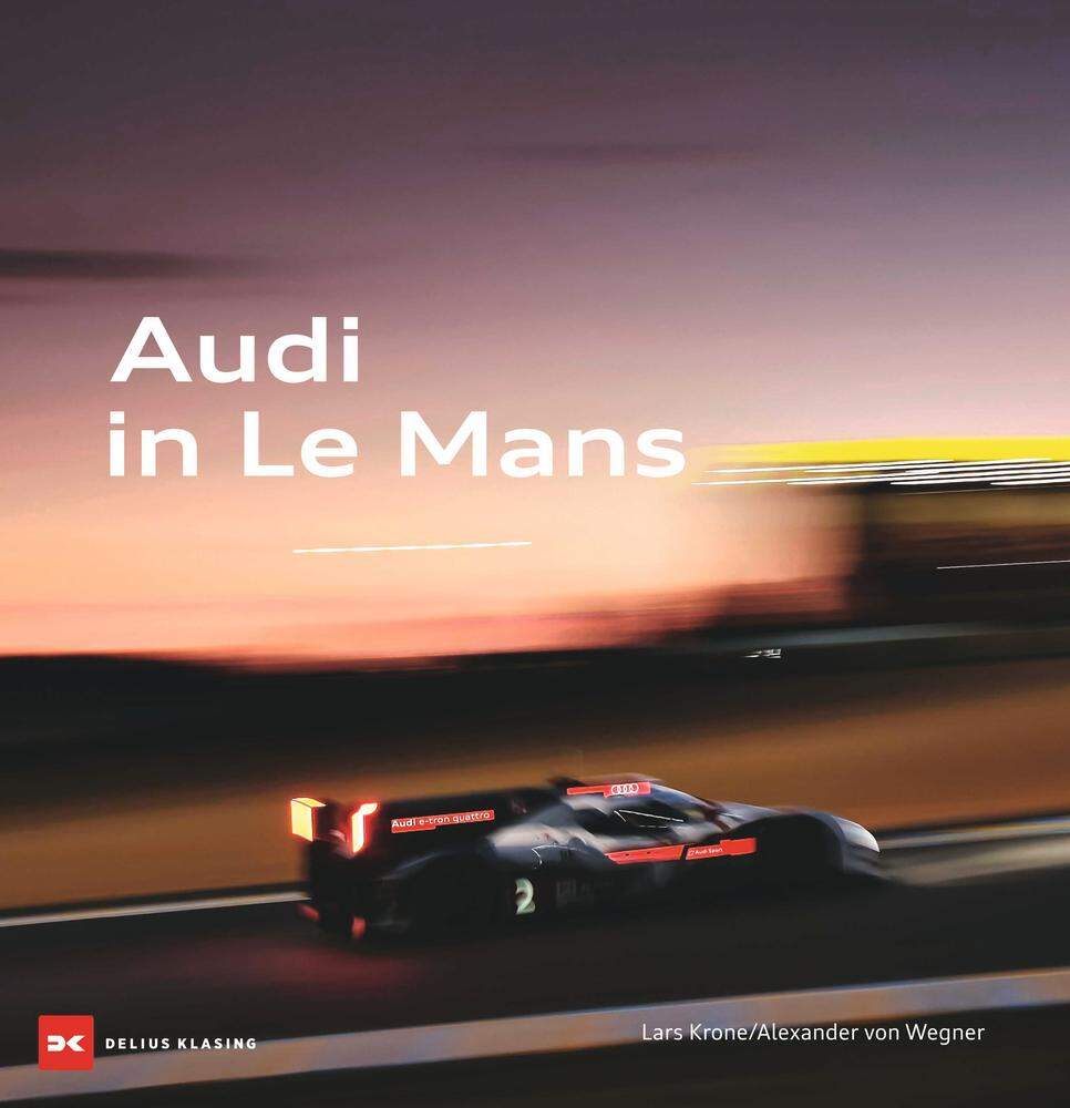 Audi in Le Mans | Krone, Lars; Wegner, Alexander von | wällermarkt